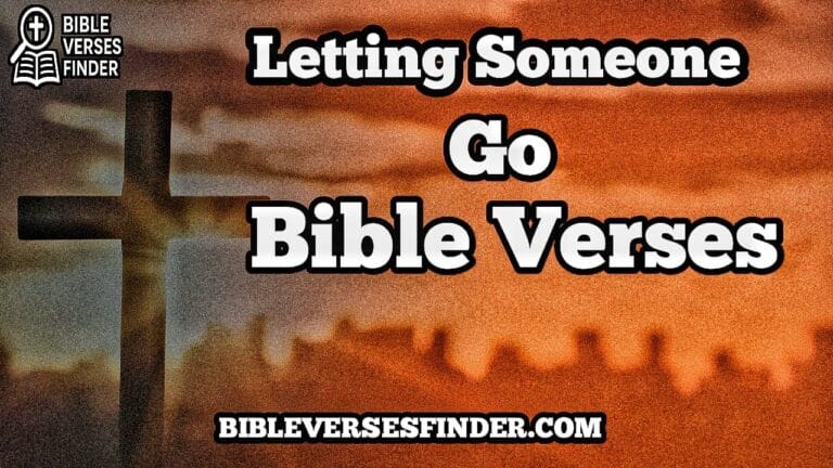 26+ Bible Verses About Letting Go Of Someone You Love