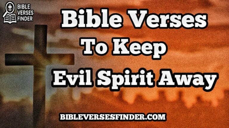 24+ Powerful Bible Verses To Keep Evil Spirits Away